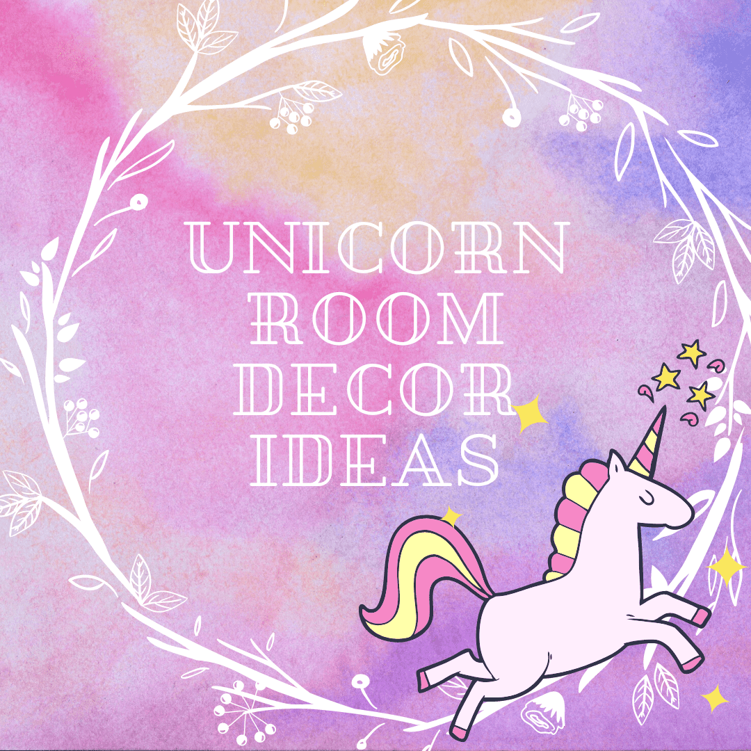 Unicorn Room Decor: 16 Ideas to Transform a Room into a Unicorn Dreamland